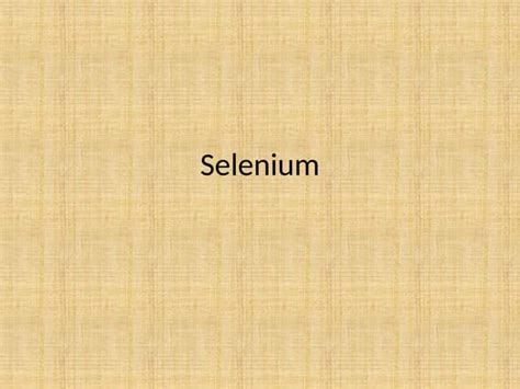 Seleniumpptxgsjdxhasdjhckcjjkdcbdcbvdciosdc Pptx