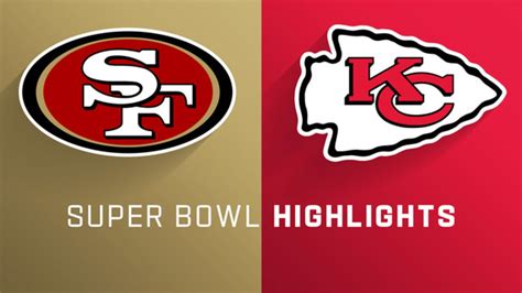 49ers Vs Chiefs Highlights Super Bowl Liv
