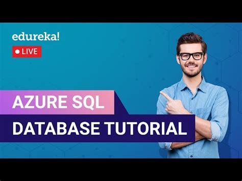 Azure SQL Database Tutorial Azure SQL Overview Microsoft Azure Training Edureka Live Edupe