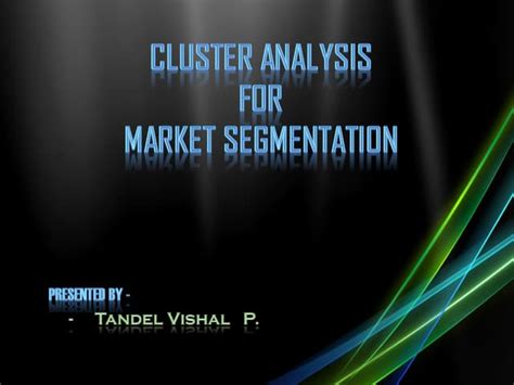 Cluster Analysis For Market Segmentation Ppt Business Business And Finance