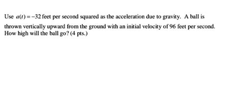 Use At 32 Feet Per Second Squared As The Acceleration Due T0 Gravity A