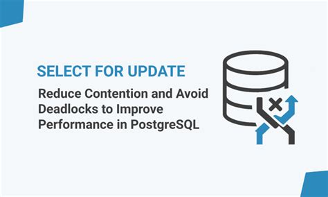 Umair Shahid Select For Update Reduce Contention And Avoid Deadlocks To Improve Performance