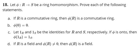 Solved 18 Let O R S Be A Ring Homomorphism Prove Each