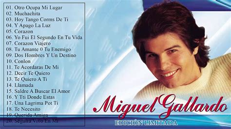 Miguel Gallardo Lo Mejor De Lo Mejor 30 Éxitos Inolvidables Youtube