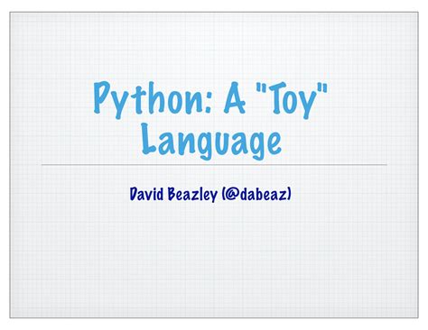 Python A Toy Language By David Beazley Speaker Deck