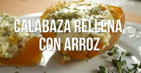 Liviano Y Delicioso Calabaza Rellena Con Arroz Integral Infobae