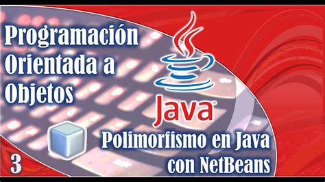 03 Polimorfismo En Java Con Netbeans 💻 Programación Orientada A Objetos Youtube