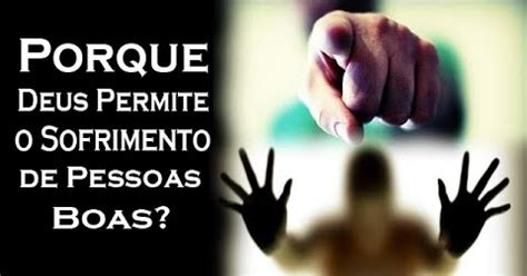 Deus Permite O Sofrimento Porque Mensagem E Frase De F Estudo Da Palavra De Deus