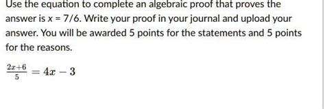 Question Is Down Below Use The Equation To Complete An Algebraic Proof That Proves The Answer Is