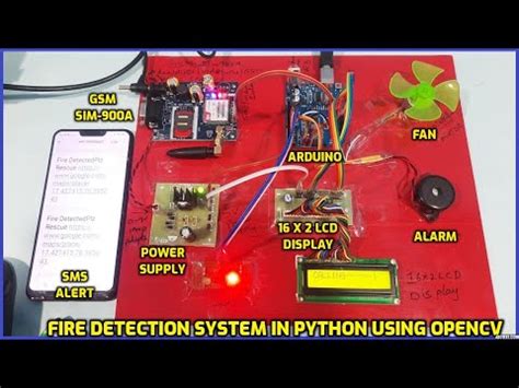 Fire Detection System In Python Using Opencv With Arduino Gsm Call Alert And Sms