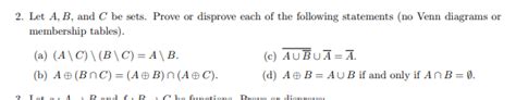 solved 2 let a b and c be sets prove or disprove each of