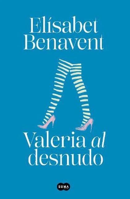 VALERIA AL DESNUDO Valeria Naked By Elisabet Benavent Spanish