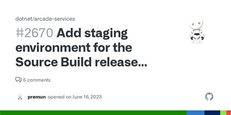 Add Staging Environment For The Source Build Release Pipeline · Issue