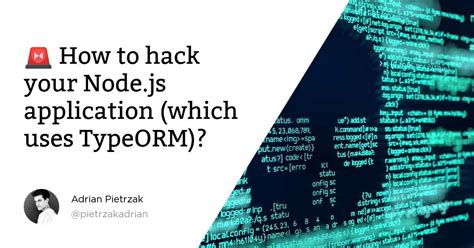 🚨 How To Hack Your Nodejs Application Which Uses Typeorm — Adrian