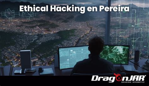 Ethical Hacking En Pereira Dragonjar
