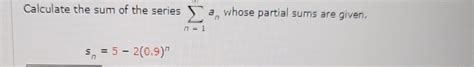 Solved Calculate The Sum Of The Series ∑n1∞an ﻿whose