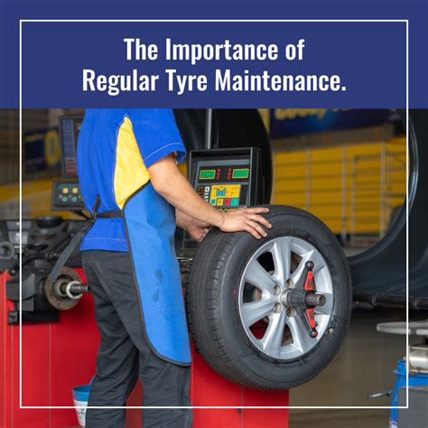 The Importance Of Regular Tyre Maintenance Key Tips For Longevity And