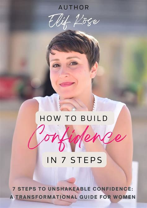 how to build confidence in 7 steps 7 steps to unshakeable