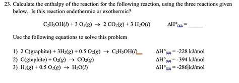 23 Calculate The Enthalpy Of The Reaction For The Following Reaction