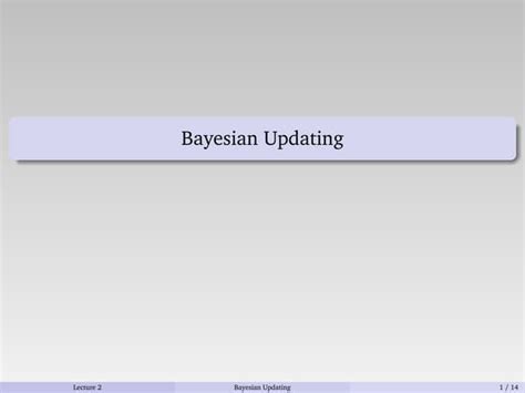 Updating Bayesian Bayesian Economics Bayesian Economics Hku Ppt