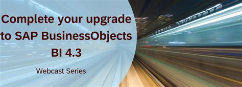 Complete Your Upgrade To Sap Businessobjects Bi 4 Sap Community