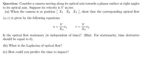 Question Consider A Camera Moving Along Its Optical Chegg