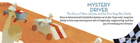 Mystery Driver The Story Of Alice Johnson And The First Soap Box Derby