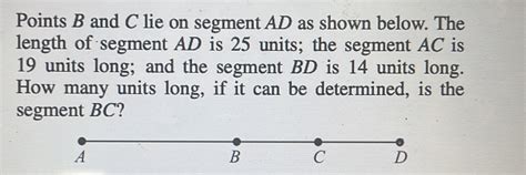 Solved Points B And C Lie On Segment AD As Shown Below The Length Of