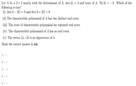 Solved Let A Be A 2 X 2 Matrix With The Determinant Of