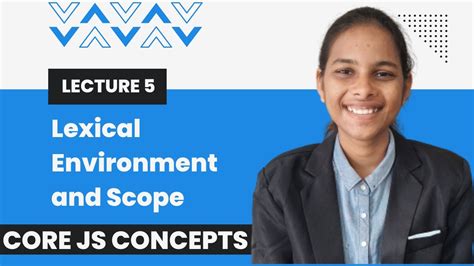 lexical environment and scope core js concepts lecture 5 youtube