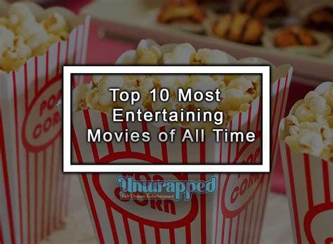 10 Most Entertaining Movies Of All Time