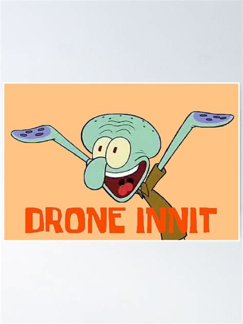 Spongebob Squidward Drone Innit Design Poster For Sale By Africasport