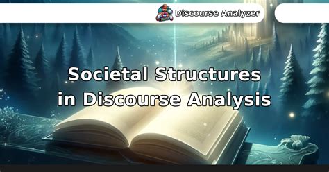 Societal Structures In Discourse Analysis Interactive Article