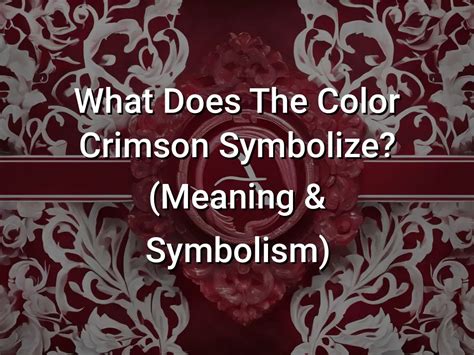What Does The Color Crimson Symbolize Meaning Symbolism Symbol Genie