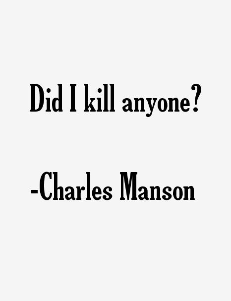 Charles Manson Quotes And Sayings QuotesGram