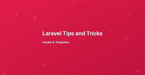 Laravel Tips And Tricks Parsinta