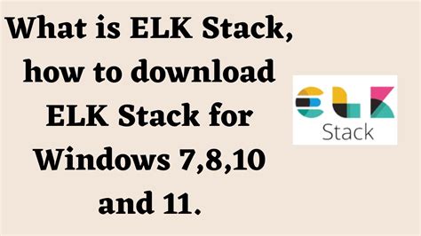What Is Elk Stack How To Download Elk Stack For Windows 7 8 10 And 11 Youtube