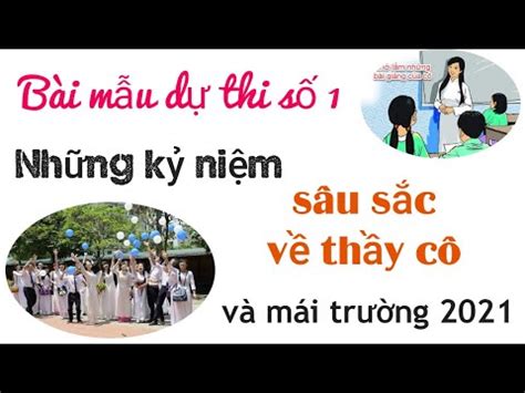 Bài dự thi viết về những kỉ niệm sâu sắc về thầy cô và mái trường mến