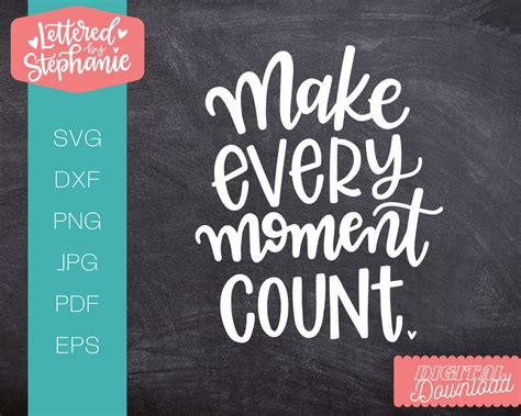 Make Every Moment Count Svg Affirmation Svg So Fontsy