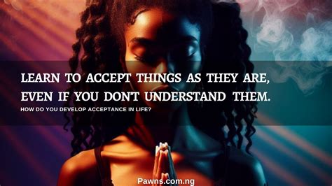 The Power Of Acceptance How To Change Your Circumstances By Embracing