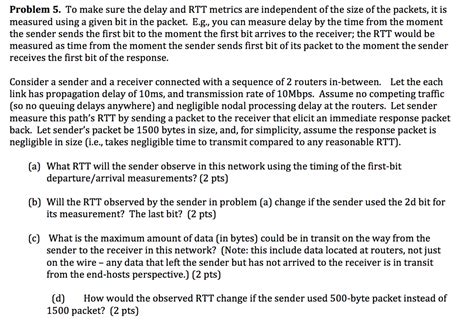 solved to make sure the delay and rtt metrics are