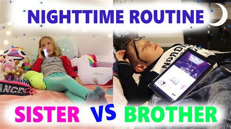 Nighttime Routine Sister Vs Brother Youtube