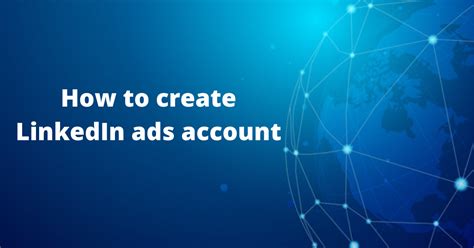 How To Create LinkedIn Ads Account The Media Ant
