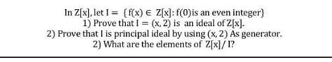 Solved In Z X Let I F X Z X F 0 Is An Even Integer Chegg Com