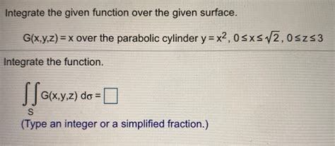 Solved Integrate The Given Function Over The Given Surface