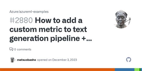 How To Add A Custom Metric To Text Generation Pipeline Enable MLflow Tracking Issue