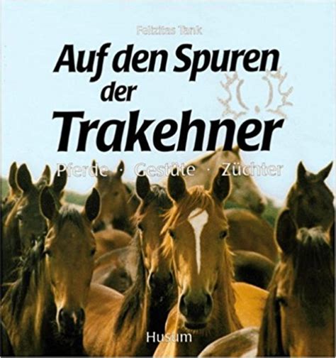 Auf Den Spuren Der Trakehner Asmussen Verlag