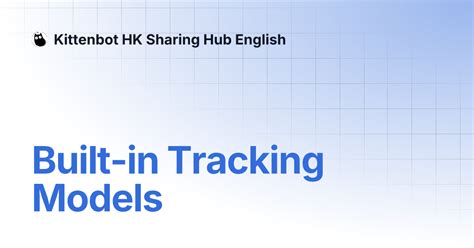Built In Tracking Models Kittenbot Hk Sharing Hub English