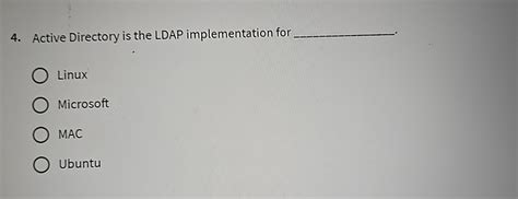 Solved Active Directory Is The LDAP Implementation Chegg