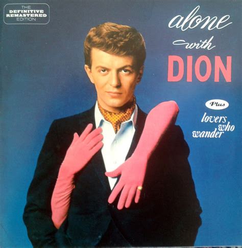 Dion Alone With Dion Plus Lovers Who Wander 2014 Original